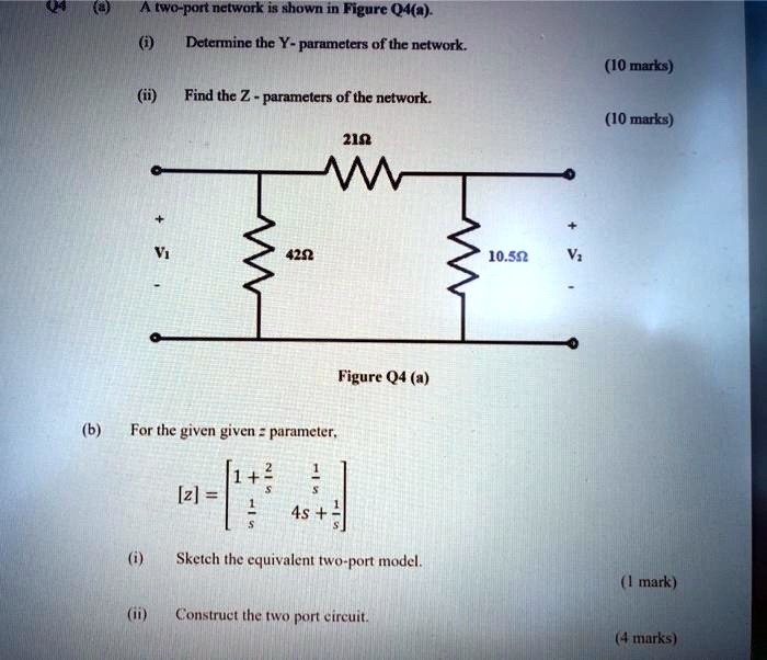 SOLVED: A two-port network is shown in Figure Q4a. (i) Determine the Y-parameters of the network ...