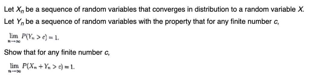 Solved Let Xn Be A Sequence Of Random Variables That Converges In Distribution To A Random