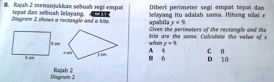 8. Rajah 2 menunjukkan sebuah segi empat tepat dan sebuah lelayang. Diagram 2 shows a rectangle ...