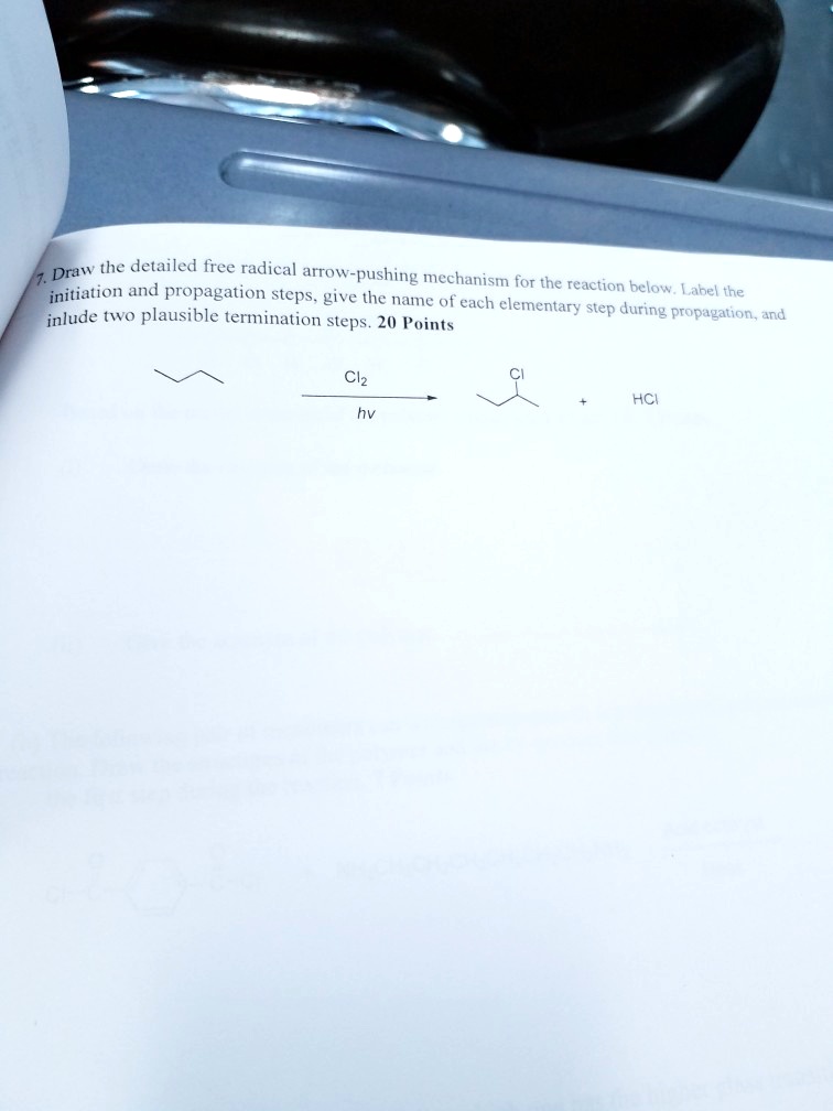 1. Draw the detailed free radical arrow-pushing mechanism for the reaction below. Label the ...