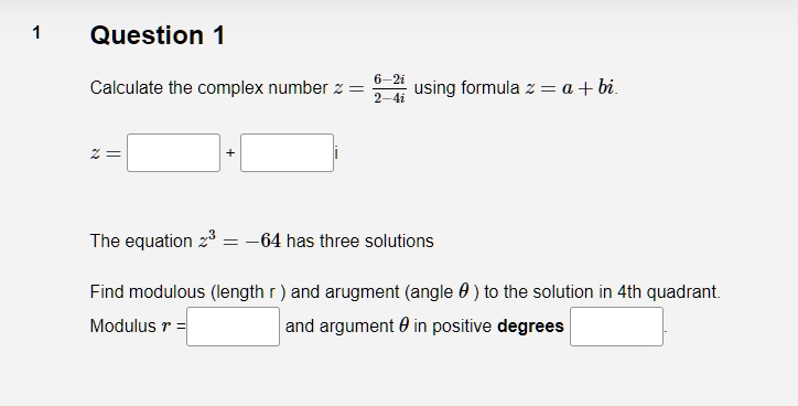 SOLVED: Question Calculate the complex number = using formula = a + bi. 2-4i The equation 64 has ...