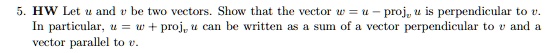 5 hw let u and v be two vectors show that the vector w u textprojv u is ...