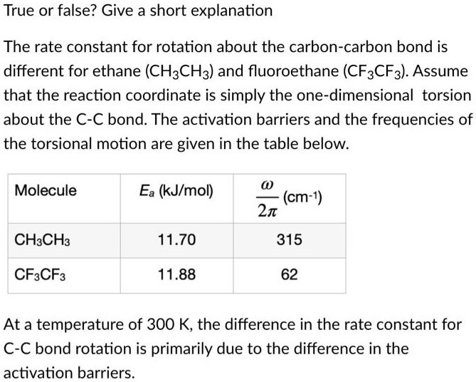 True or false? Give a short explanation The rate constant...