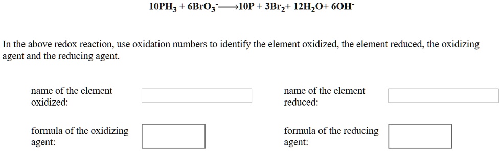 SOLVED: 10PH; 6BrO3 + AI0P + 3Br2 + 12H2O + 6OH