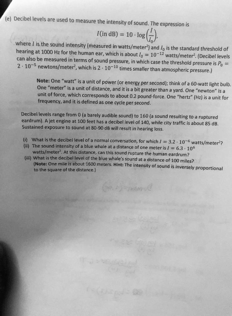 SOLVED: (e) Decibel levels are used to measure the intensity of sound. The expression is I(in dB ...