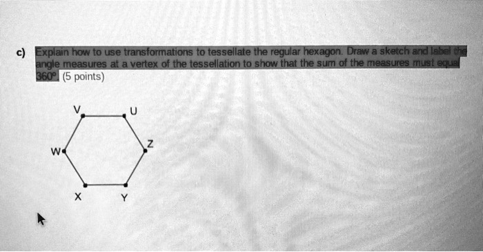 c) Explain how to use transformations to tessellate the regular hexagon ...