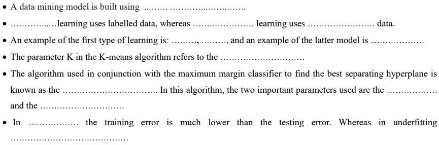 SOLVED: A data mining model is built using supervised learning, which ...