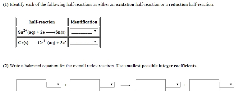 SOLVED: Identify each of the following half-reactions a5 either an ...