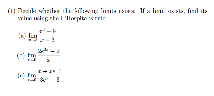 Decide Whether The Following Limits Exists If A Limit Exists Find Its Value Using The Hospitals Rule