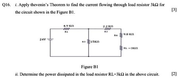 SOLVED: Q16. i. Apply Thevenin's Theorem to find the current flowing through load resistor 3kÎ ...