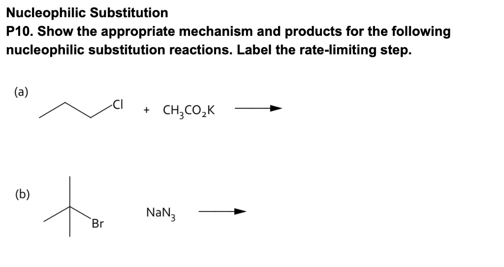 SOLVED: Nucleophilic Substitution P1O. Show the appropriate mechanism ...