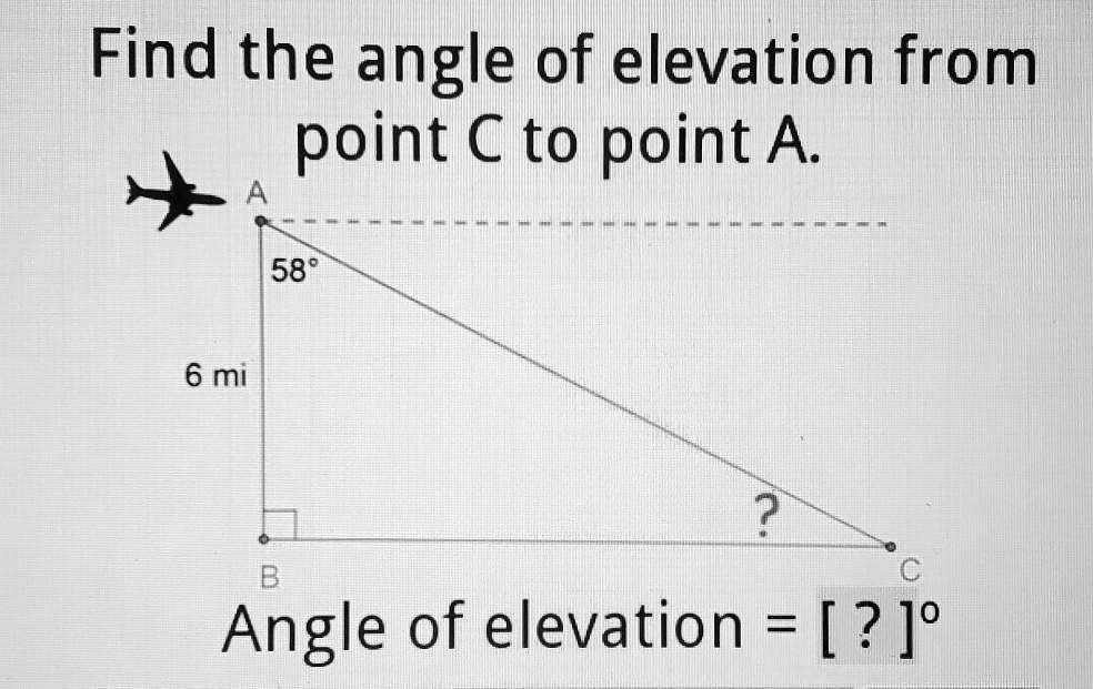 SOLVED: 'Please someone help! Find the angle of elevation from point C ...