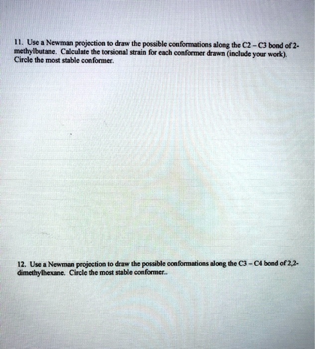 SOLVED: Use Newman projection to draw the possible conformations ...