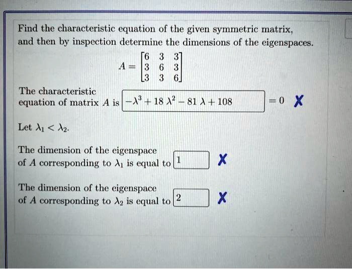 find the characteristic equation of the given symmetric matrix and then ...