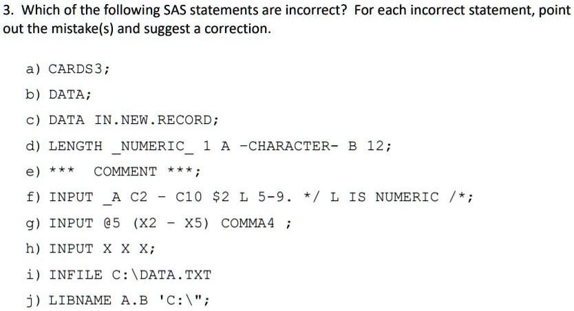 Solved Which Of The Following Sas Statements Are Incorrect For Each