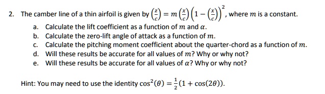 SOLVED: The camber line of a thin airfoil is given by y = mx(1 - x ...