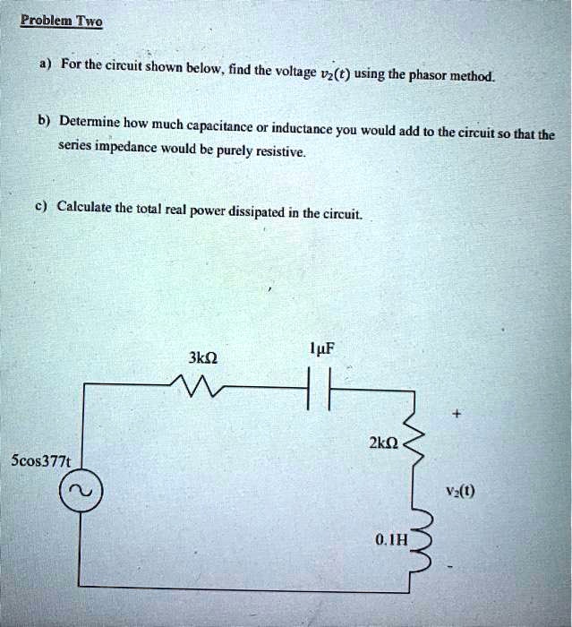 SOLVED: Problem Two a. For the circuit shown below, find the voltage v(t) using the phasor ...