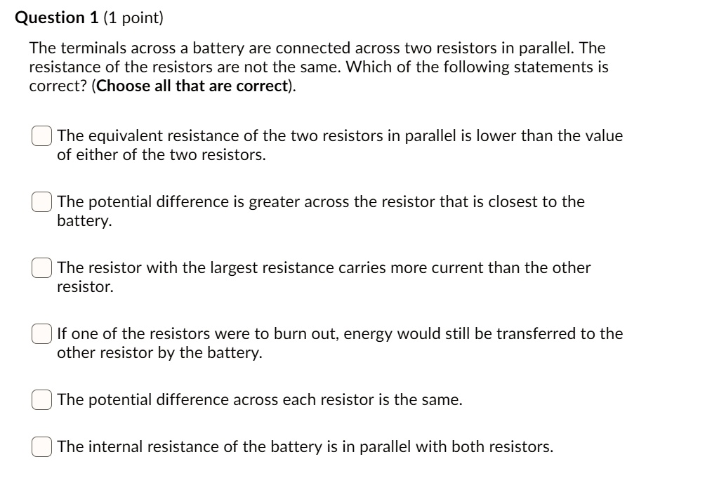 SOLVED: Question 1 (1 point) The terminals across a battery are connected across two resistors ...