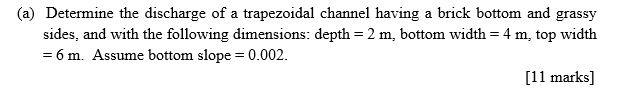 (a) Determine the discharge of a trapezoidal channel having a brick ...