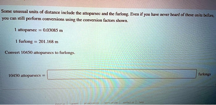 [GET ANSWER] some unusual units of distance include the attoparsec and ...