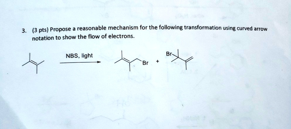SOLVED: (3 pts) Propose a reasonable mechanism for the following transformation using curved ...