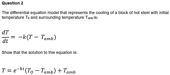 question 2 the differential equation model that represents the cooling ...