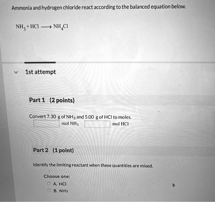 SOLVED: Ammonia and hydrogen chloride react according to the balanced equation below: NH; HCI ...