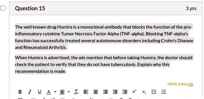 question 15 3 pts the well known drug humira is a monoclonal antibody ...