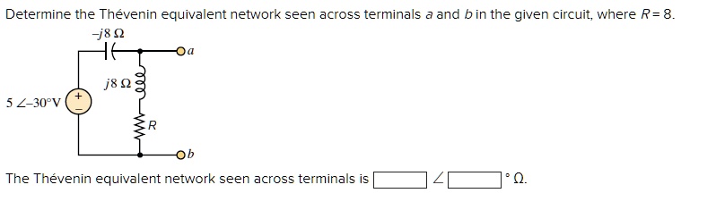 SOLVED: Determine the Thevenin equivalent network seen across terminals a and b in the given ...