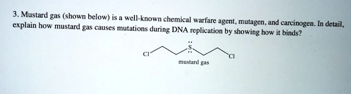 3. Mustard gas (shown below) is a well-known chemical warfare agent ...