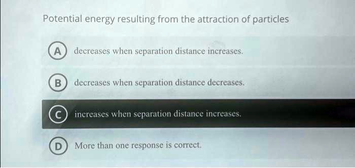 SOLVED: Potential energy resulting from the attraction of particles A ...