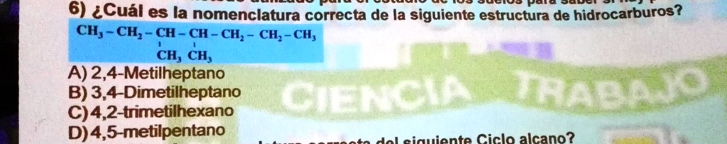 SOLVED: Cual es la nomenclatura correcta de la siguente estructura de hidrocarburos? o4 6) eCuál ...