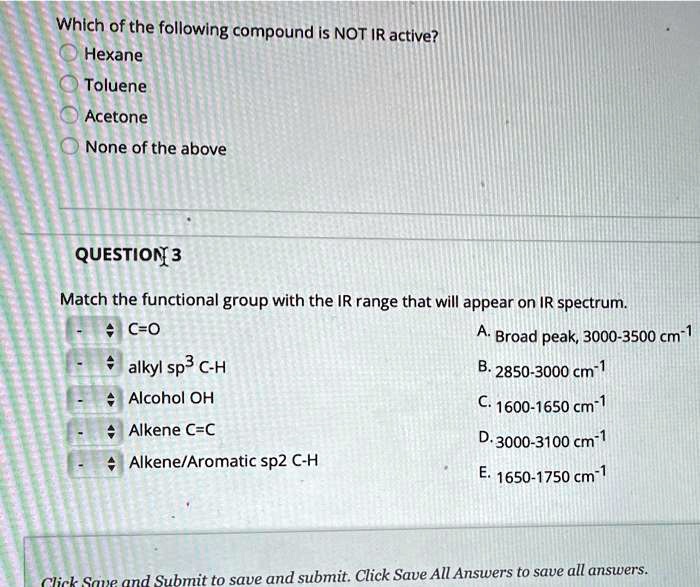 which of the following compound is not ir active hexane toluene acetone none of the above ...