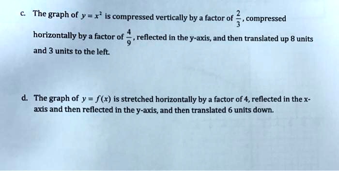 SOLVED: The graph of y =x' is compressed vertically by a factor of ? compressed horizontally by ...