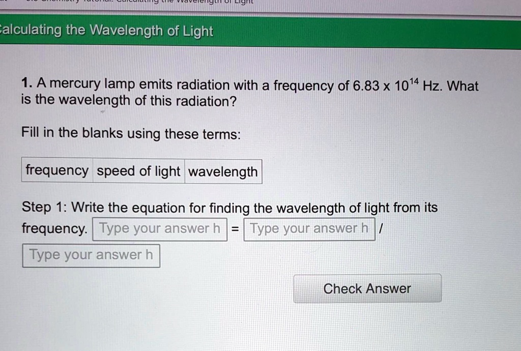 Calculating the Wavelength of Light 1. A mercury lamp emits radiation ...