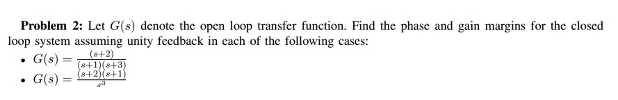 SOLVED: Problem 2: Let G(s) denote the open loop transfer function ...