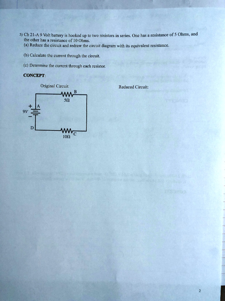 3) Ch 21-A 9 Volt battery is hooked up to two resistors in series. One has a resistance of 5 ...