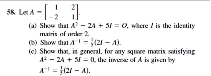 SOLVED: 58. Let A -2 Show that A? 2A + 51 = 0. where / is the identity ...