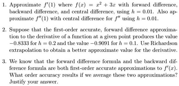 SOLVED: 1.Approximate f1where f=x2+3xwith forward difference backward difference,and central ...
