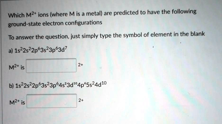 SOLVED: Which M2+ ions (where M is a metal) are predicted to have the following ground-state ...