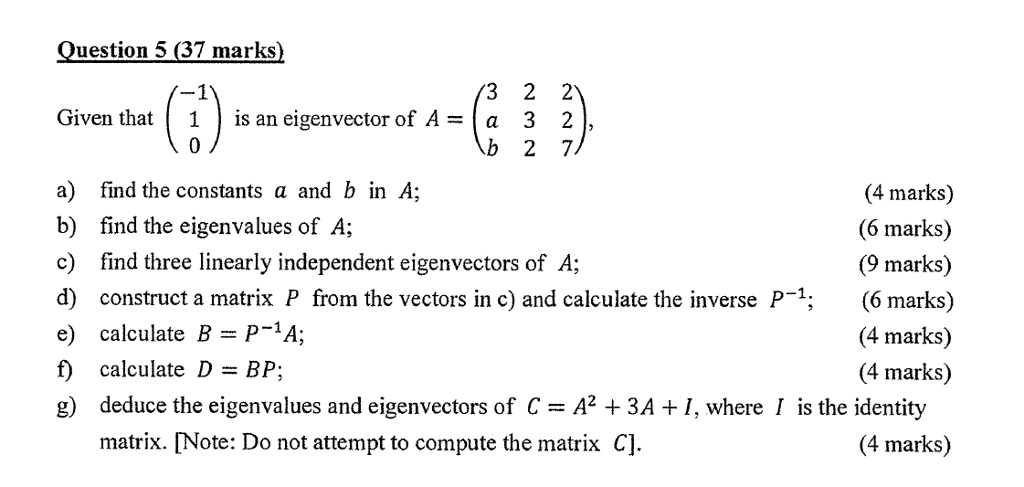 SOLVED:Question 5 (37 marks) 2 2 3 2 2 Given that is an eigenvector of ...