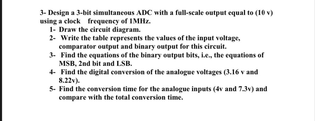 SOLVED: 3-Design a 3-bit simultaneous ADC with a full-scale output equal to (10 V) using a clock ...