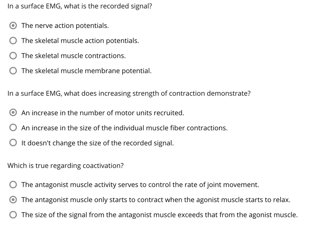 SOLVED: In a surface EMG, what is the recorded signal? The nerve action potentials. The skeletal ...
