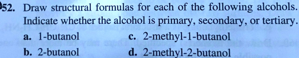 SOLVED: 152. Draw structural formulas for each of the following ...