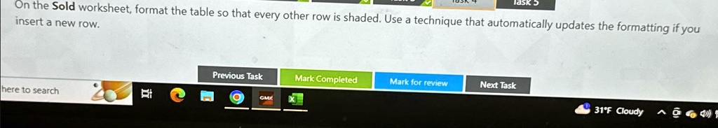 SOLVED: On the Sold worksheet, format the table so that every other row ...