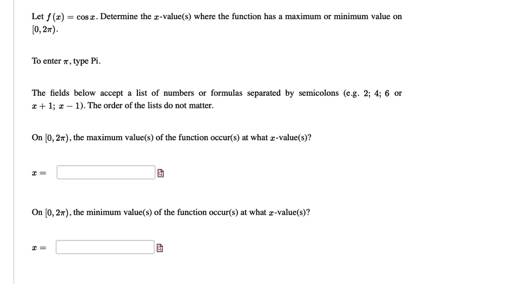 SOLVED: Let f(x) = cos(x). Determine the x-value(s) where the function has a maximum or minimum ...