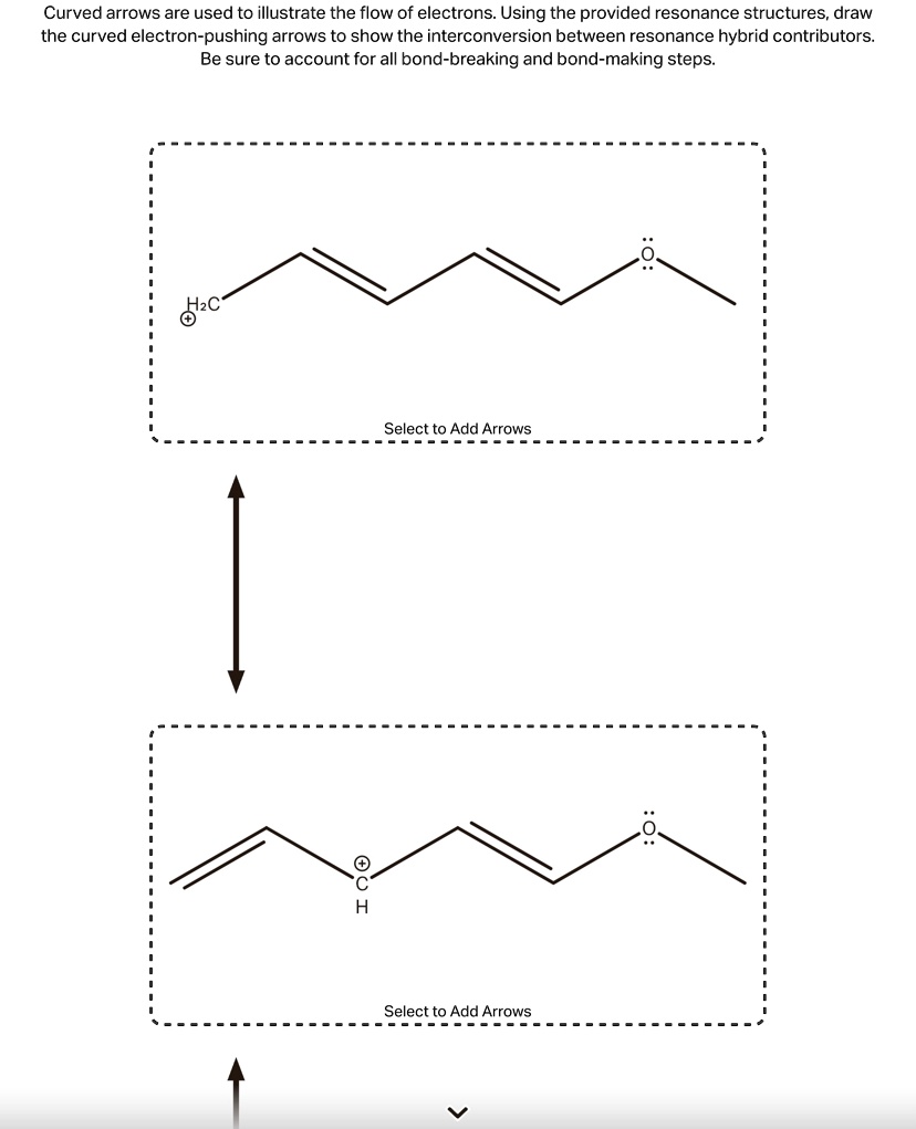 [GET ANSWER] curved arrows are used to illustrate the flow of electrons using the provided ...