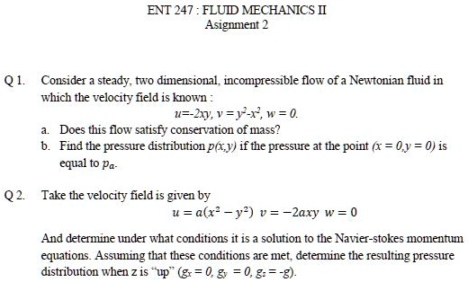 SOLVED: ENT247: FLUID MECHANICS II Assignment 2 Q1. Consider a steady, two-dimensional ...