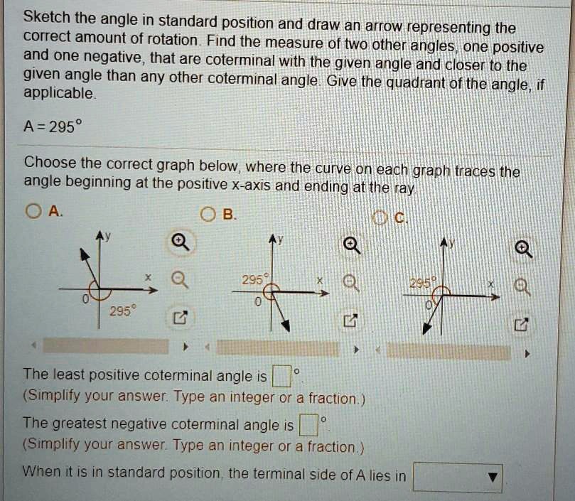 SOLVED: Sketch the angle in standard position and draw an arrow representing the correct amount ...