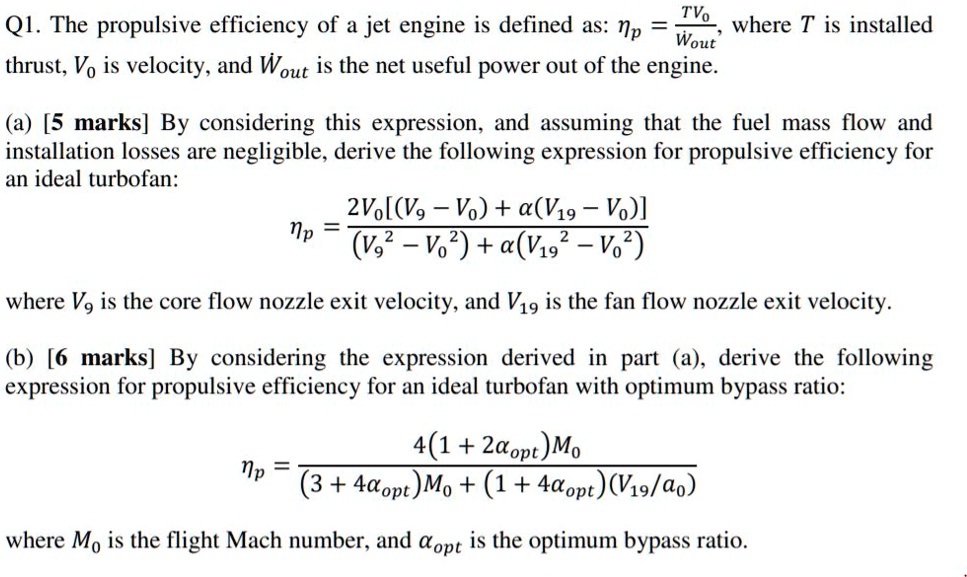 Q1. The propulsive efficiency of a jet engine is defined as: = (TVo ...